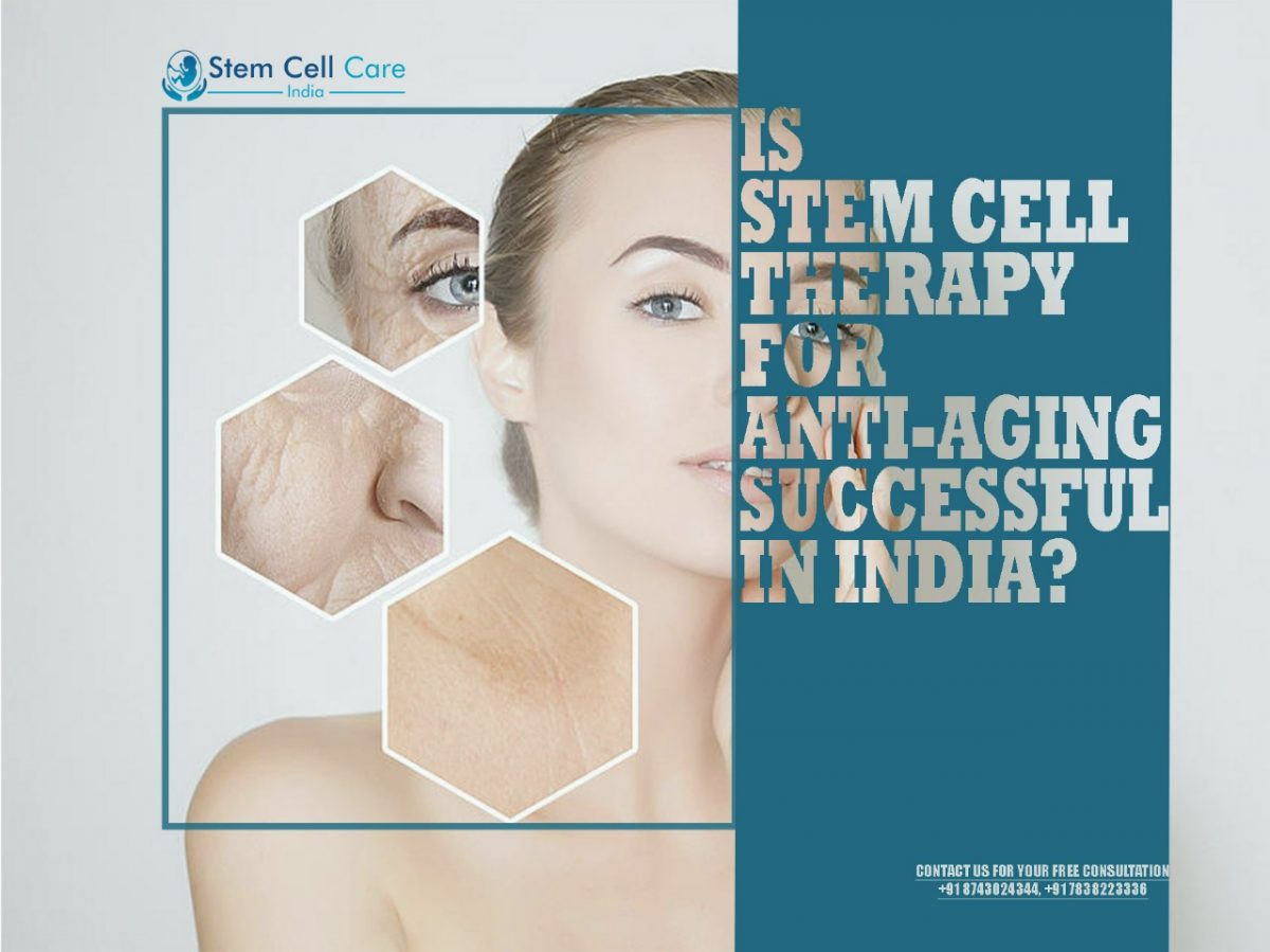 Is Stem Cell Therapy for Anti-Aging Successful In India